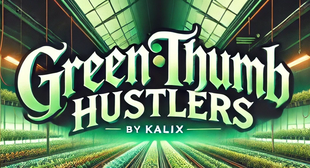 Green Thumb Hustlers | By KALIX CPN